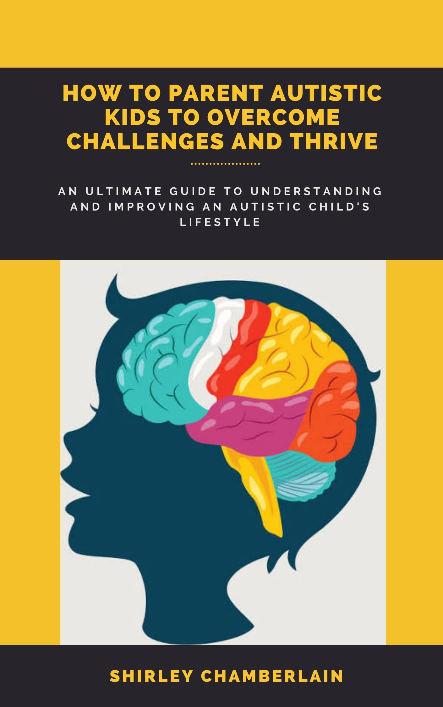 HOW TO PARENT AUTISTIC KIDS TO OVERCOME CHALLENGES AND THRIVE: An ...