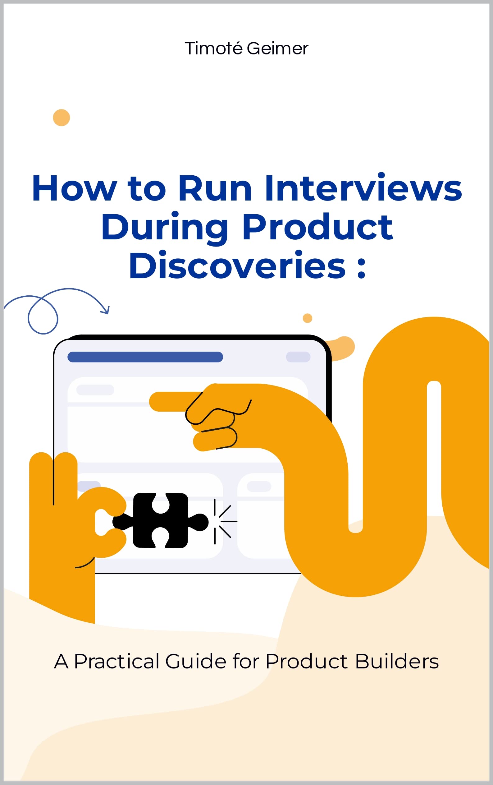 How to Run Interviews During Product Discoveries :: A Practical Guide ...