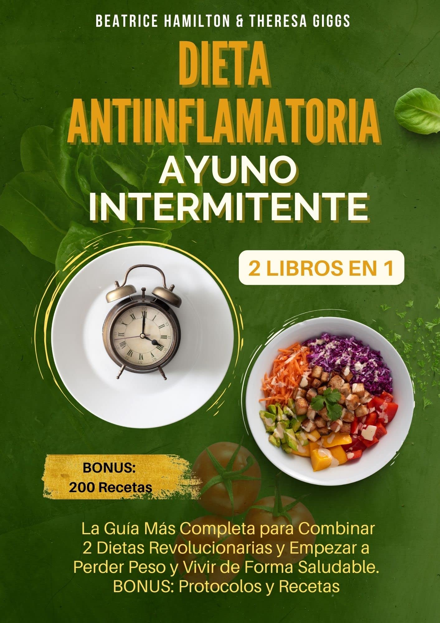 Dieta Antiinflamatoria y Ayuno Intermitente: 2 LIBROS EN 1: La Guía Más ...