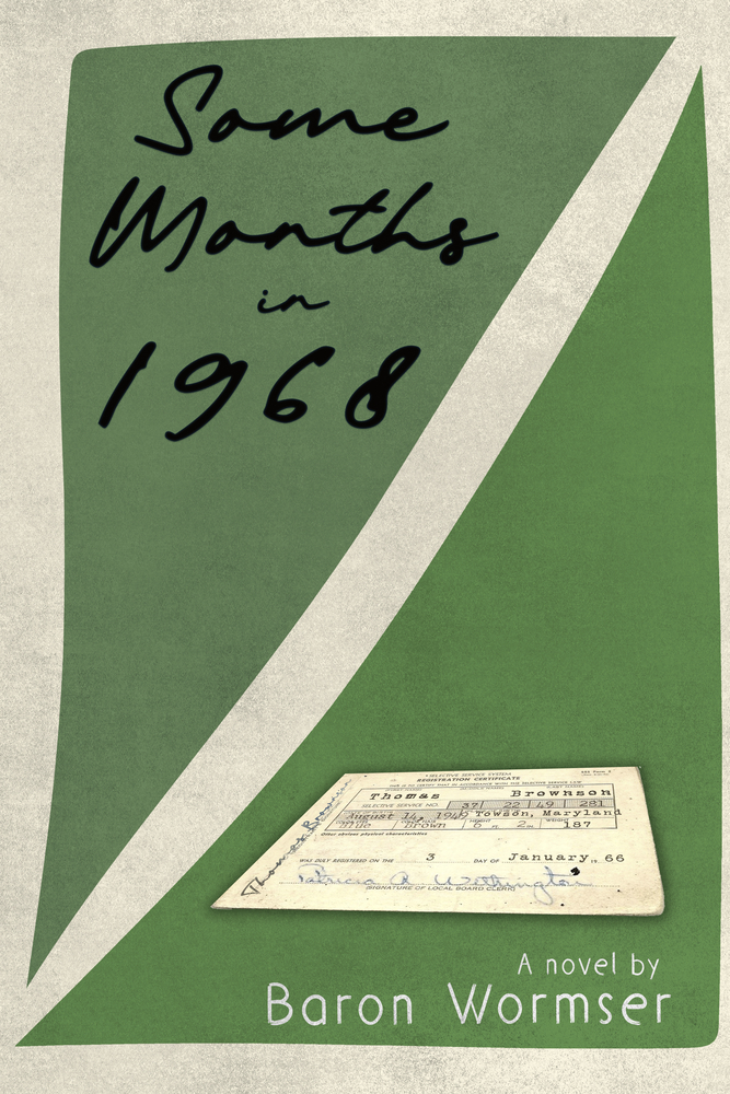 Some Months in 1968 by Baron Wormser | Goodreads