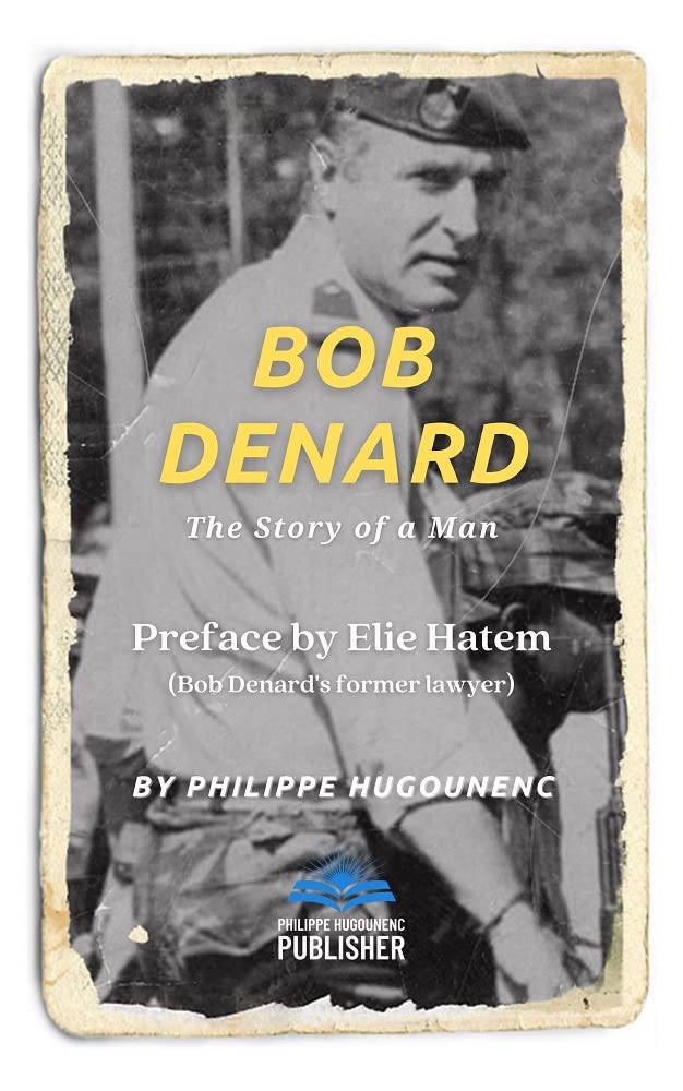 Bob Denard: The Story of a Man by Philippe Hugounenc | Goodreads