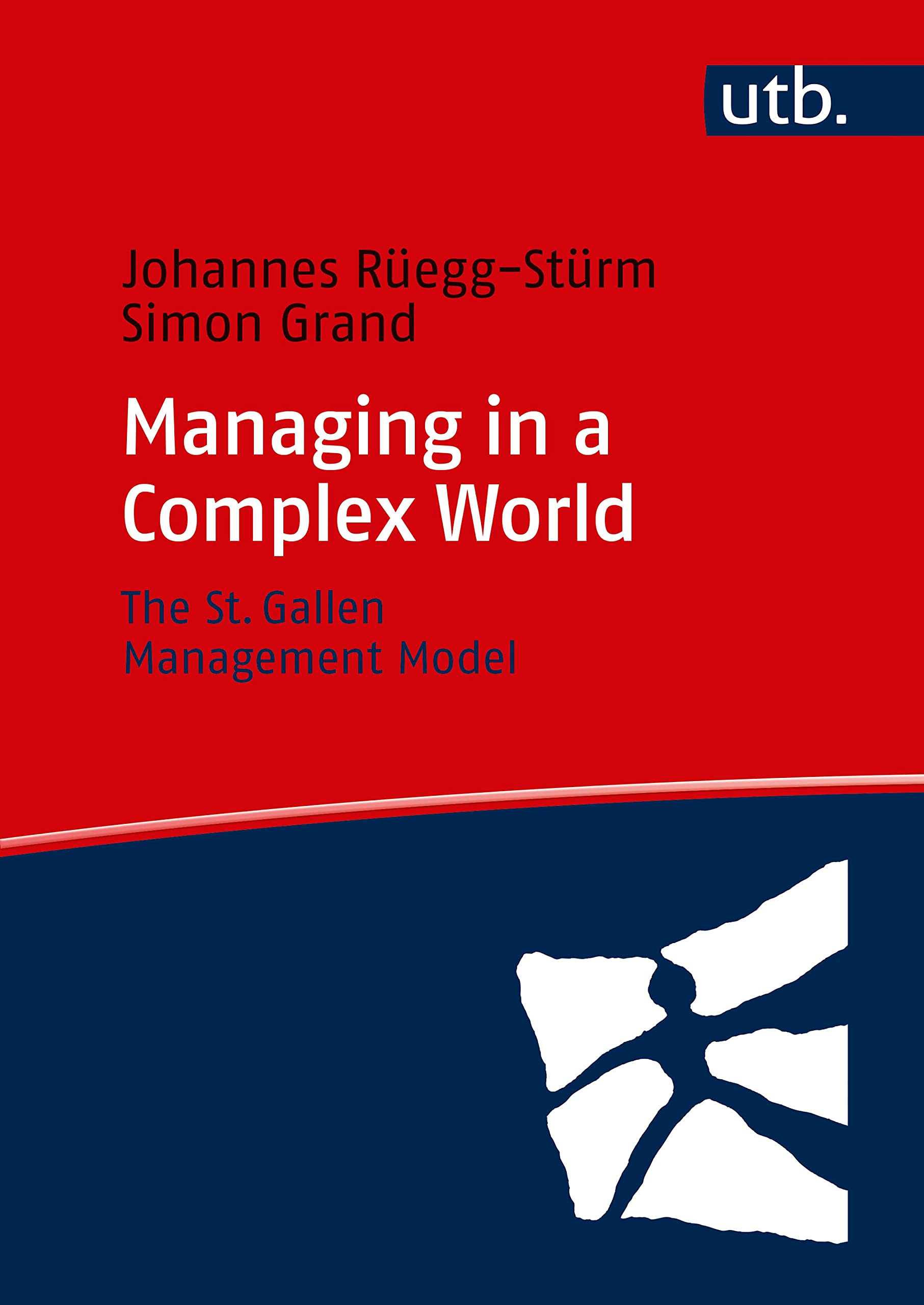 Managing in a Complex World: The St. Gallen Management-Model by ...