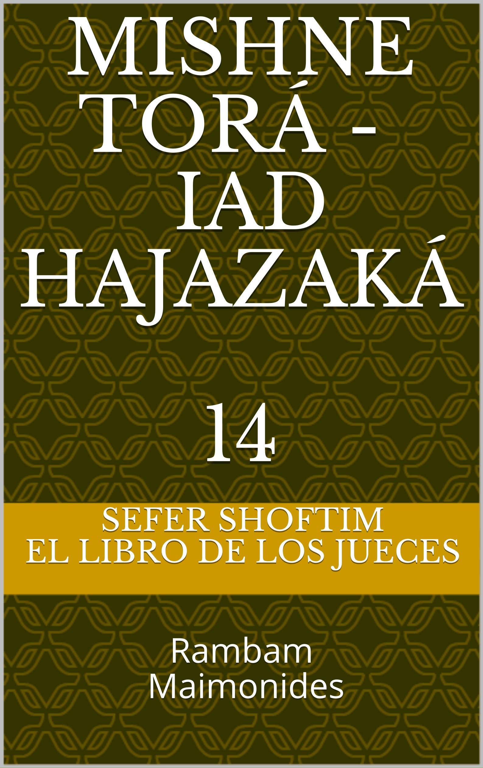 Sefer Shoftim - El Libro de los Jueces: Mishne Tora- Iad Hajazaka ...
