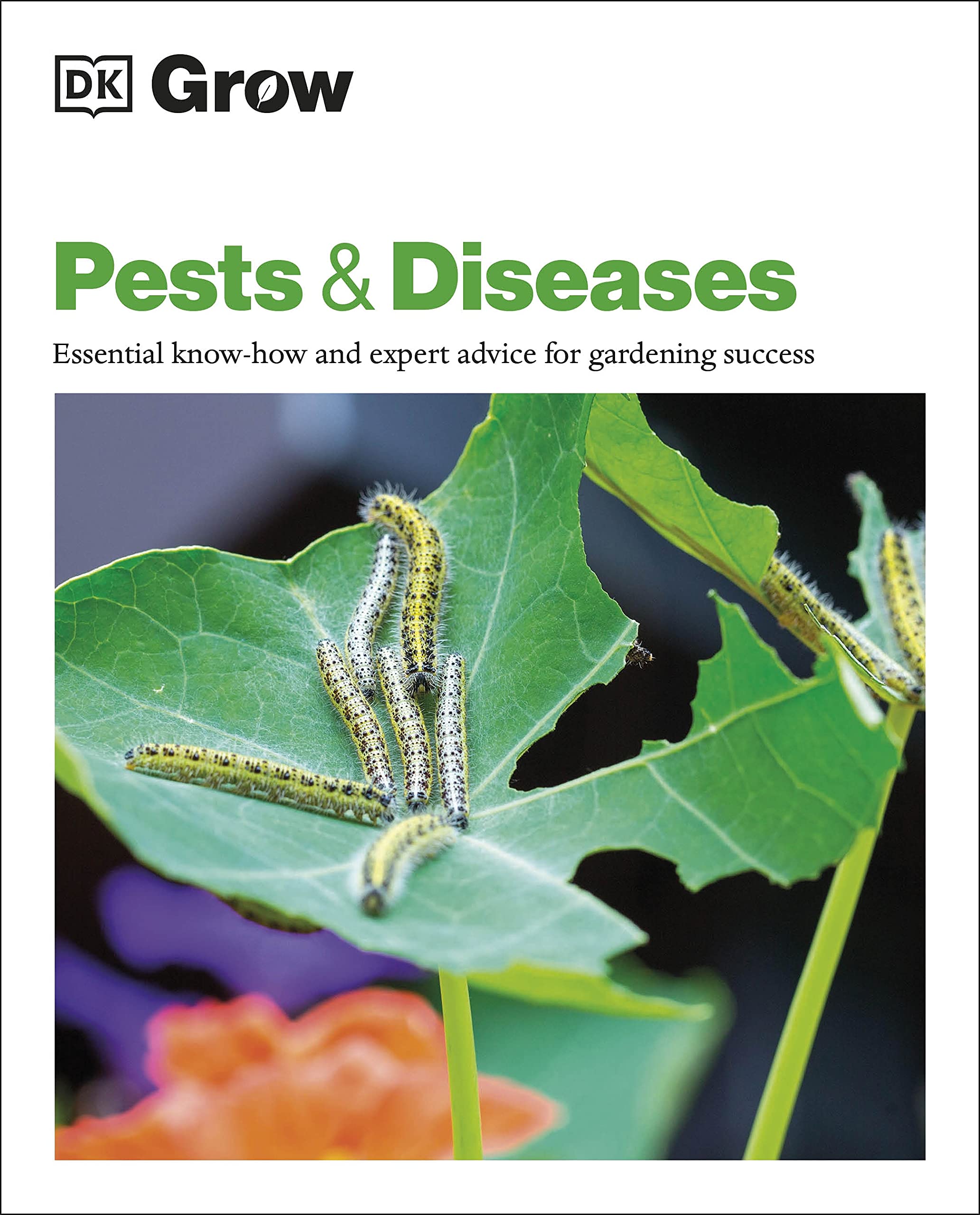 Grow Pests & Diseases: Essential Know-how and Expert Advice for ...