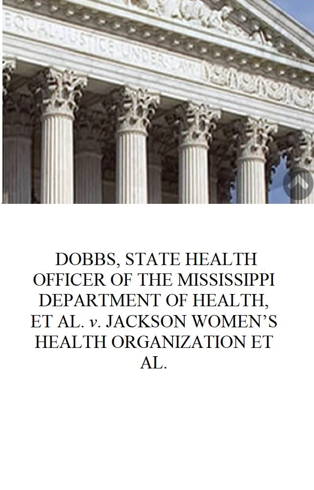 Supreme Court DOBBS,. v. JACKSON: The ruling overturning Roe V Wade by ...