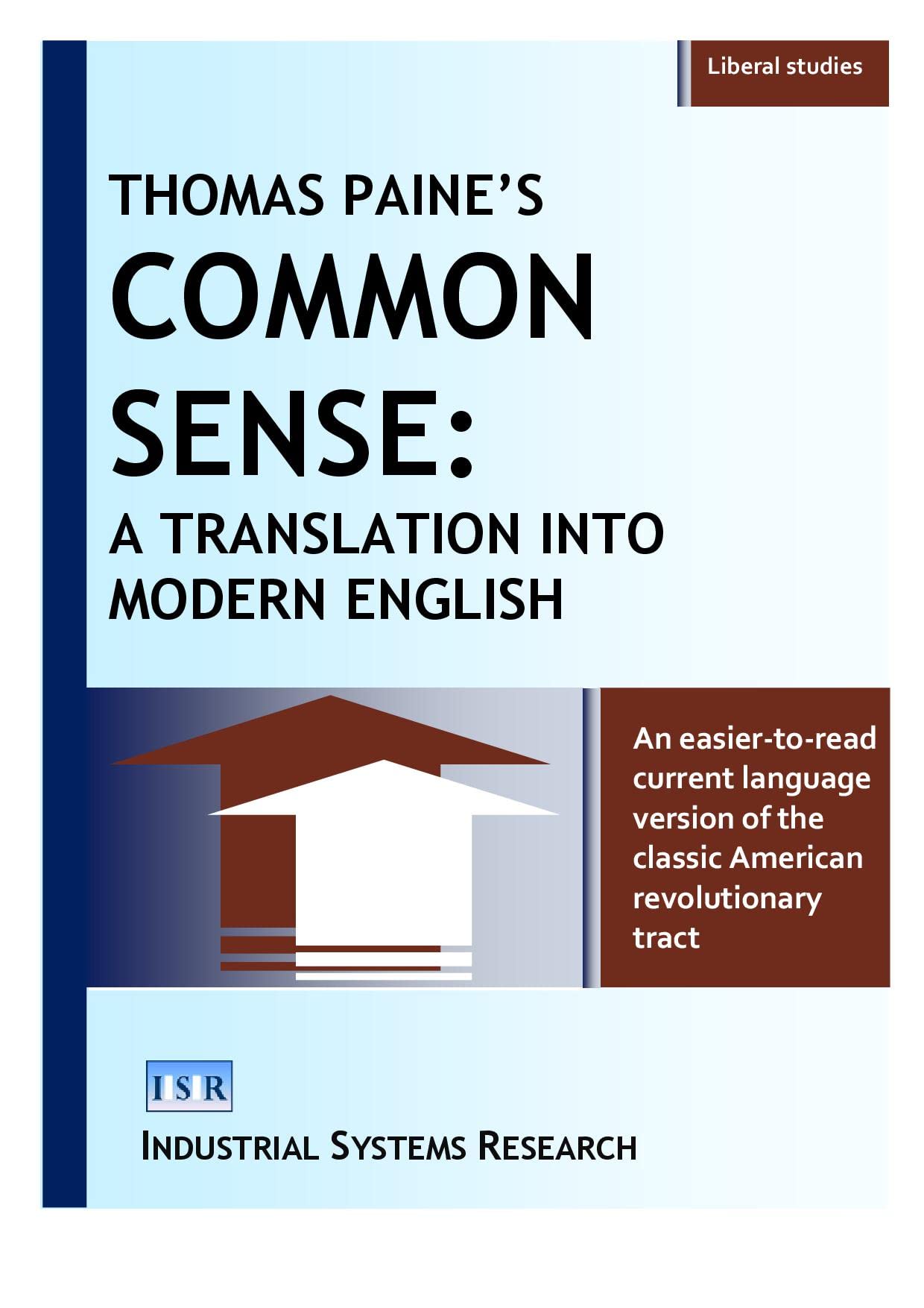 THOMAS PAINE’S COMMON SENSE: A TRANSLATION INTO MODERN ENGLISH by ...