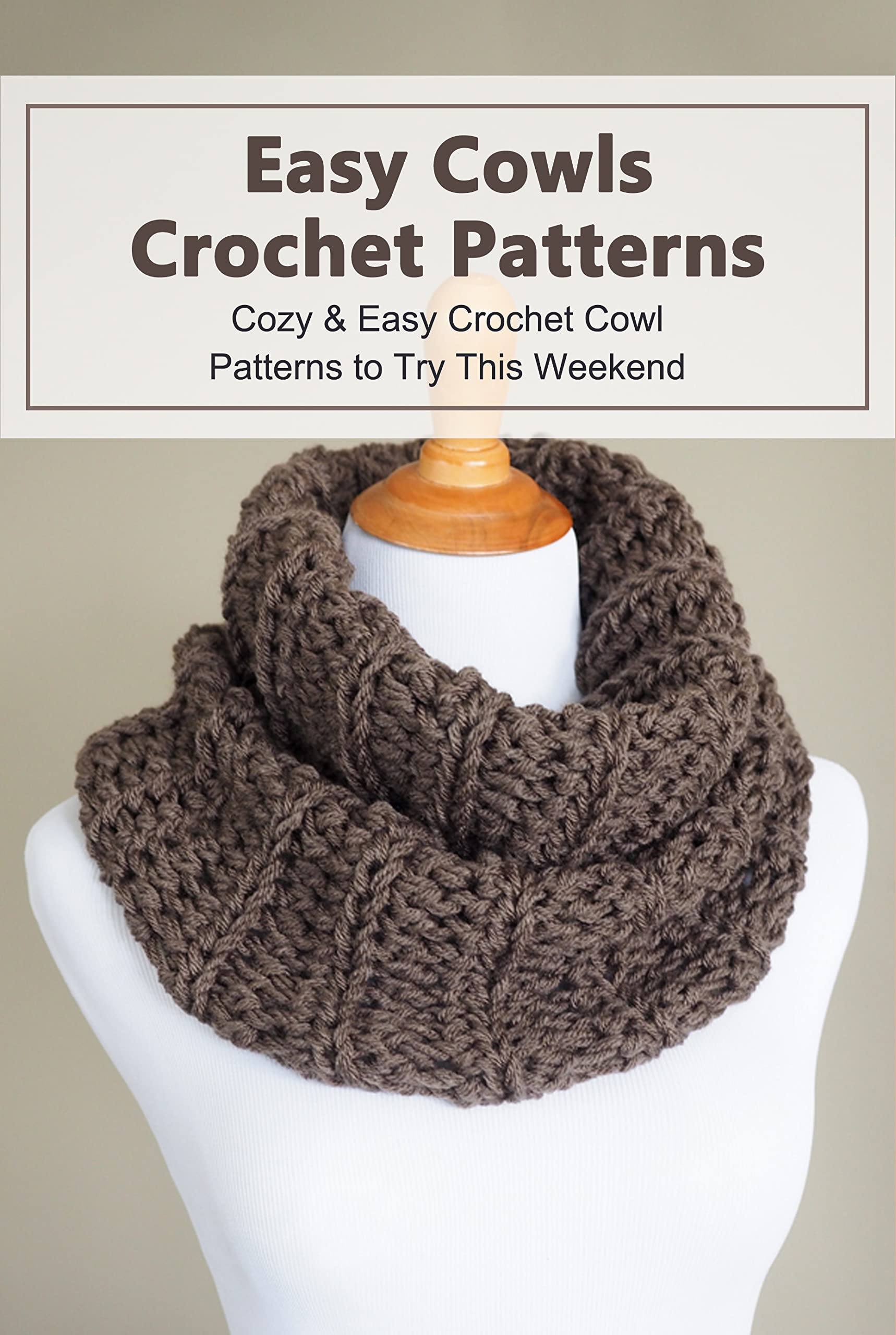 Easy Cowls Crochet Patterns: Cozy & Easy Crochet Cowl Patterns to Try ...
