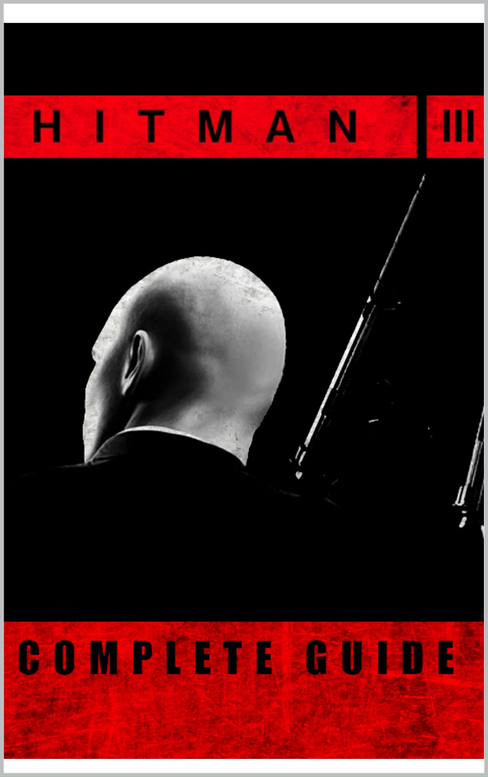 Hitman 3 Complete Guide: Walkthrough - Tips - Cheats - And More by ...