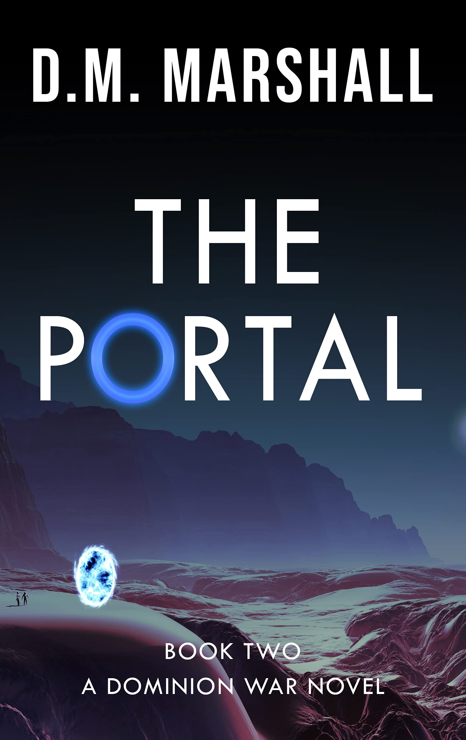 The Portal: A Dominion War Novel by D. M. Marshall | Goodreads