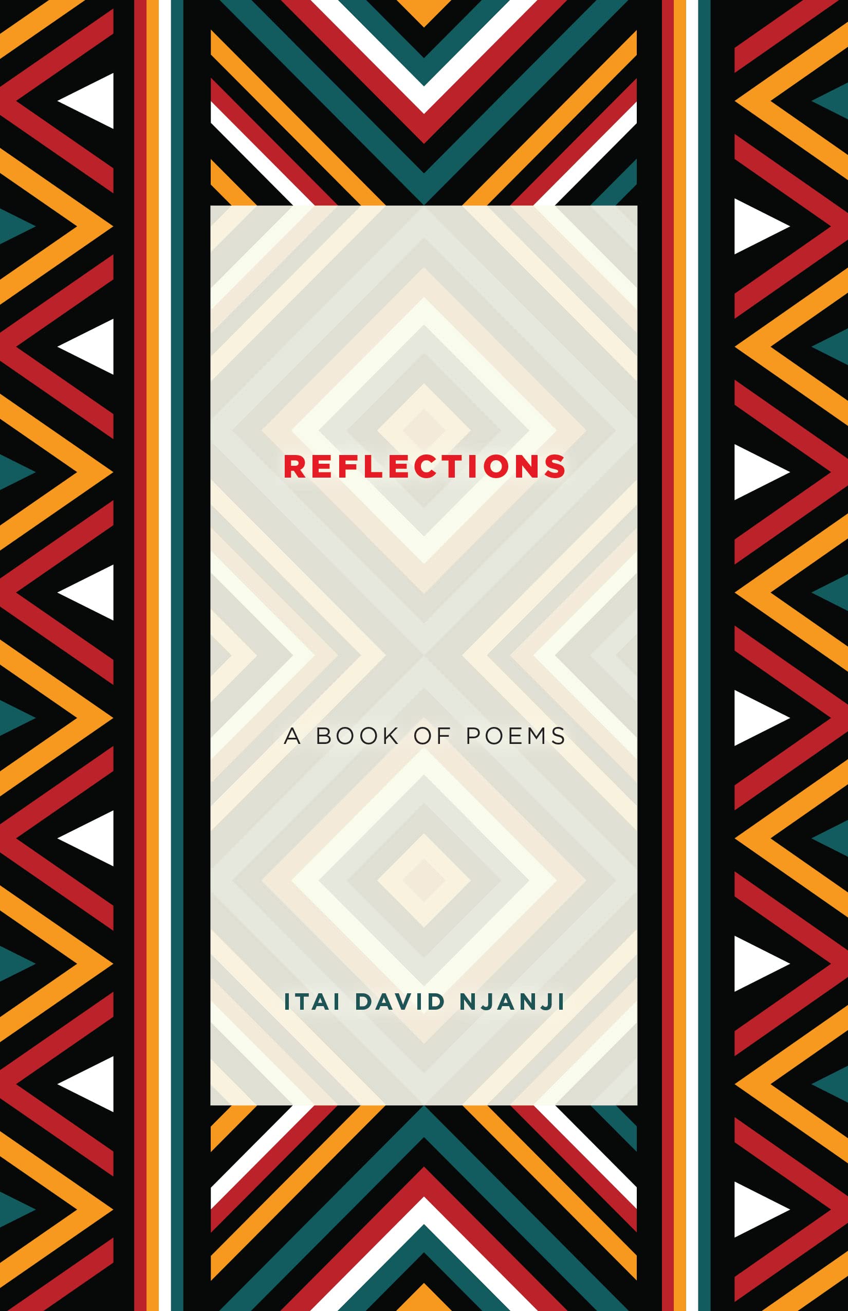 Reflections: A Book of Poems by Itai David Njanji | Goodreads