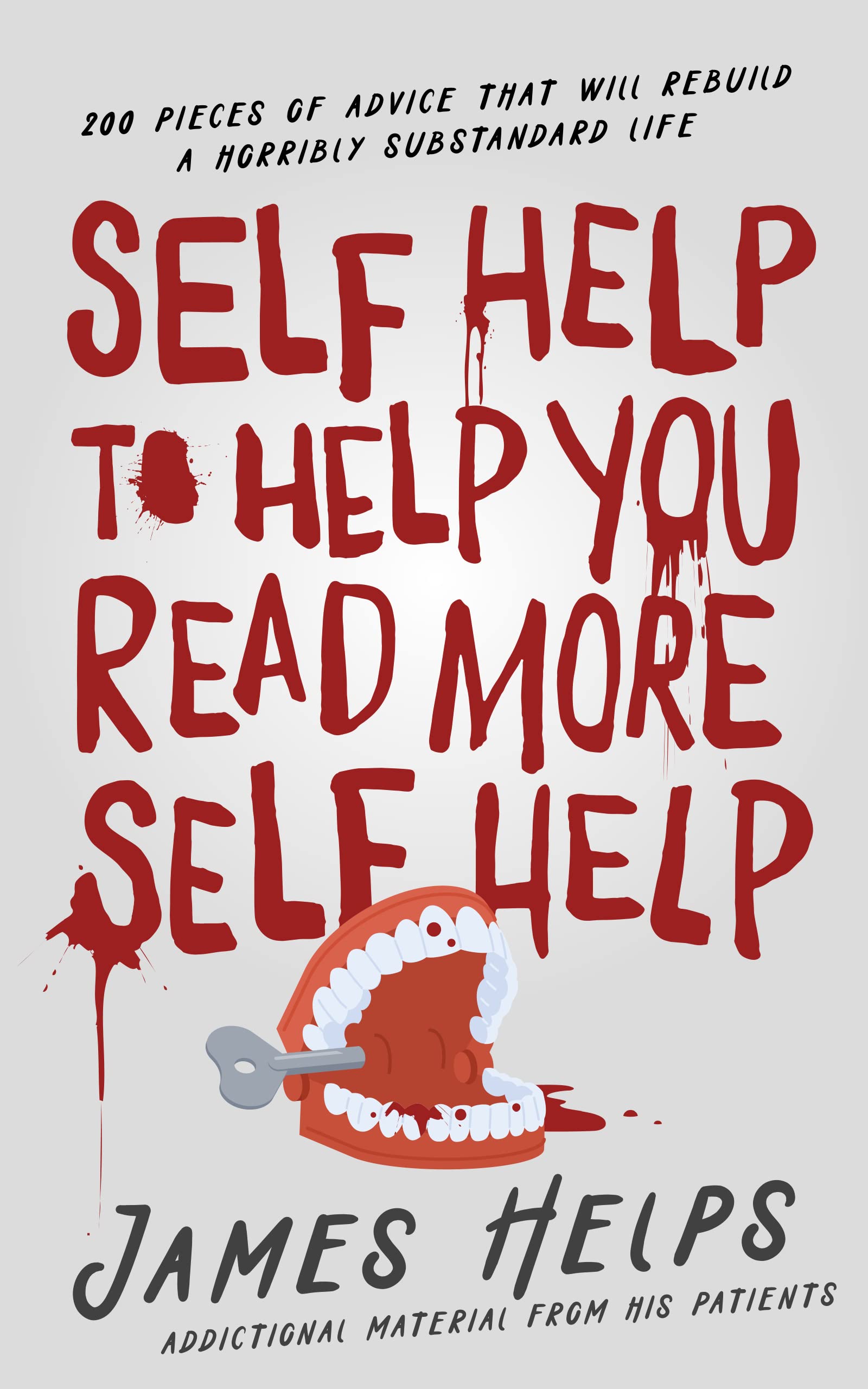 Self Help to Help You Read More Self Help: 200 Pieces of Advice That ...