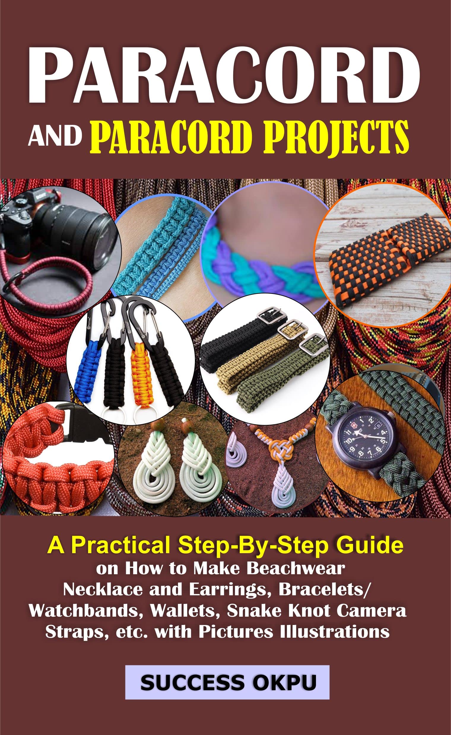 PARACORD AND PARACORD PROJECTS: A Practical Step-By-Step Guide on How ...