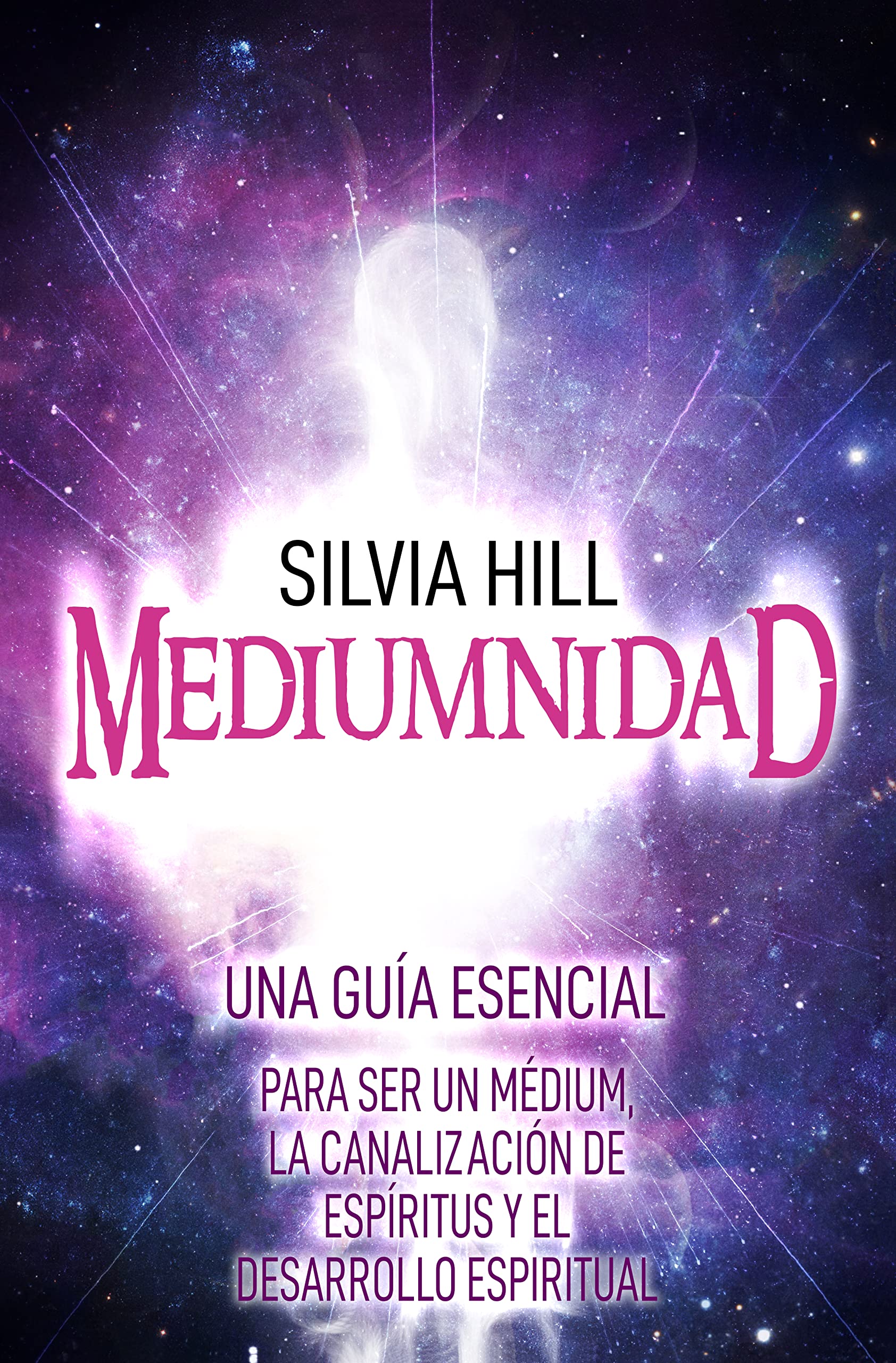 Mediumnidad: Una guía esencial para ser un médium, la canalización de ...