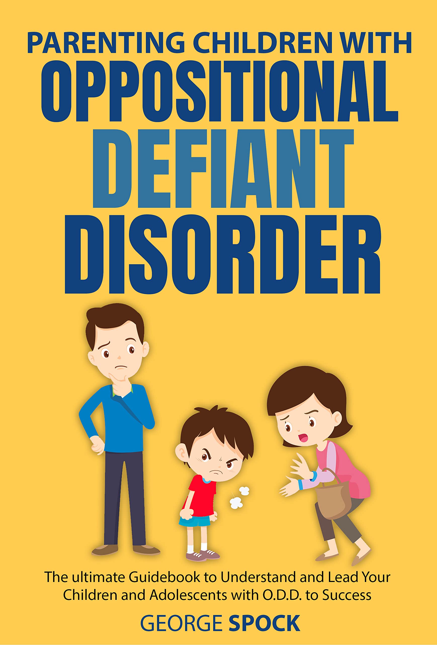 Parenting Children with Oppositional Defiant Disorder: The ultimate ...