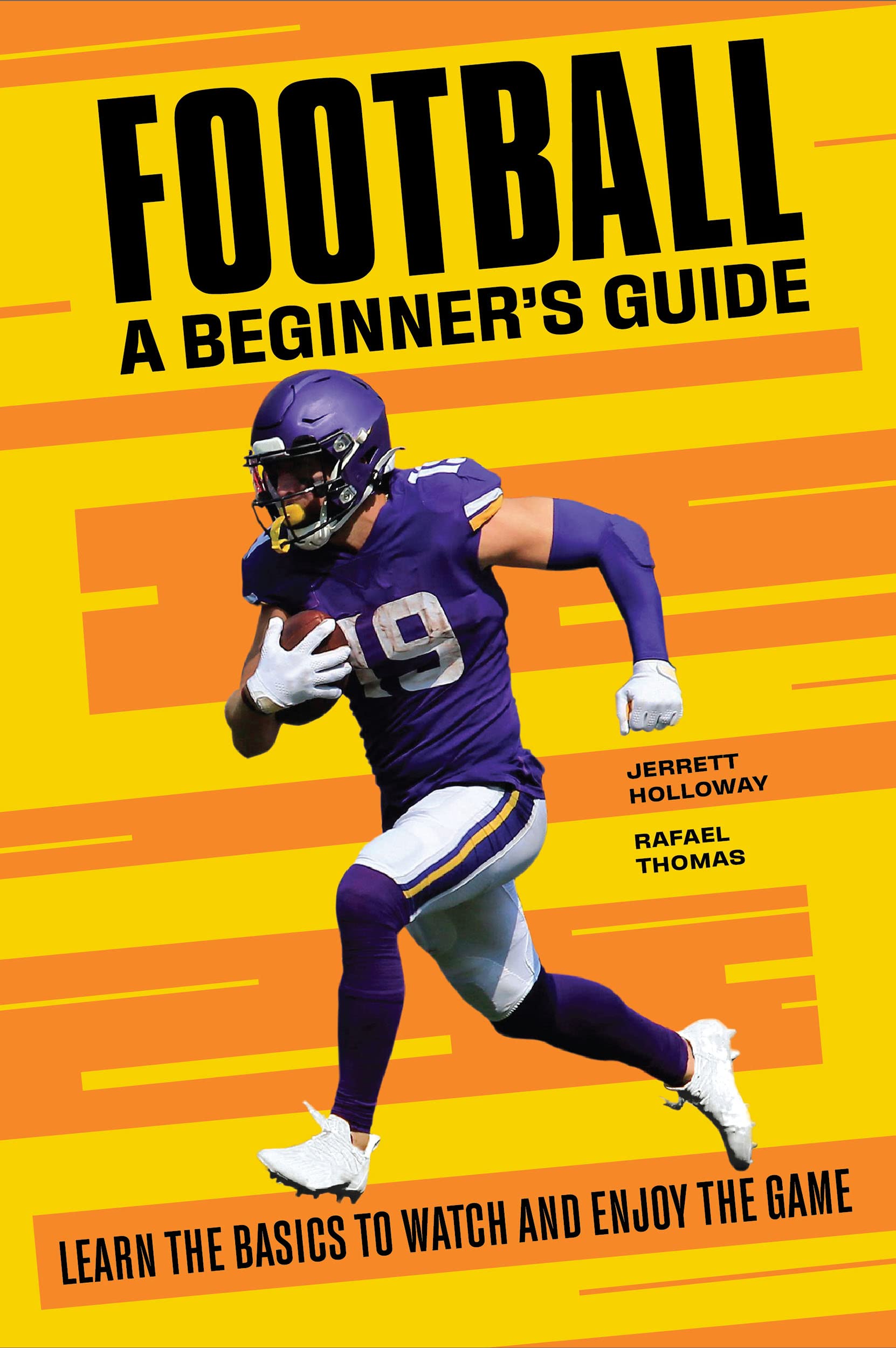 Football A Beginner's Guide: Learn the Basics to Watch and Enjoy the ...