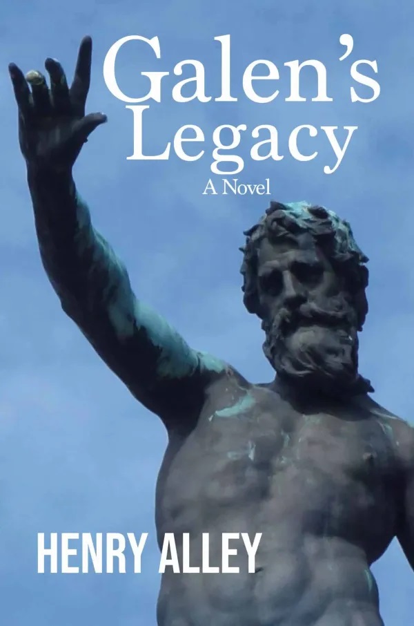 Galen's Legacy by Henry Alley | Goodreads