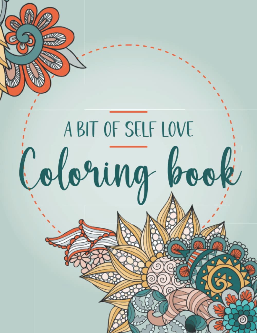 A bit of self love coloring book: An inspirational coloring book with ...