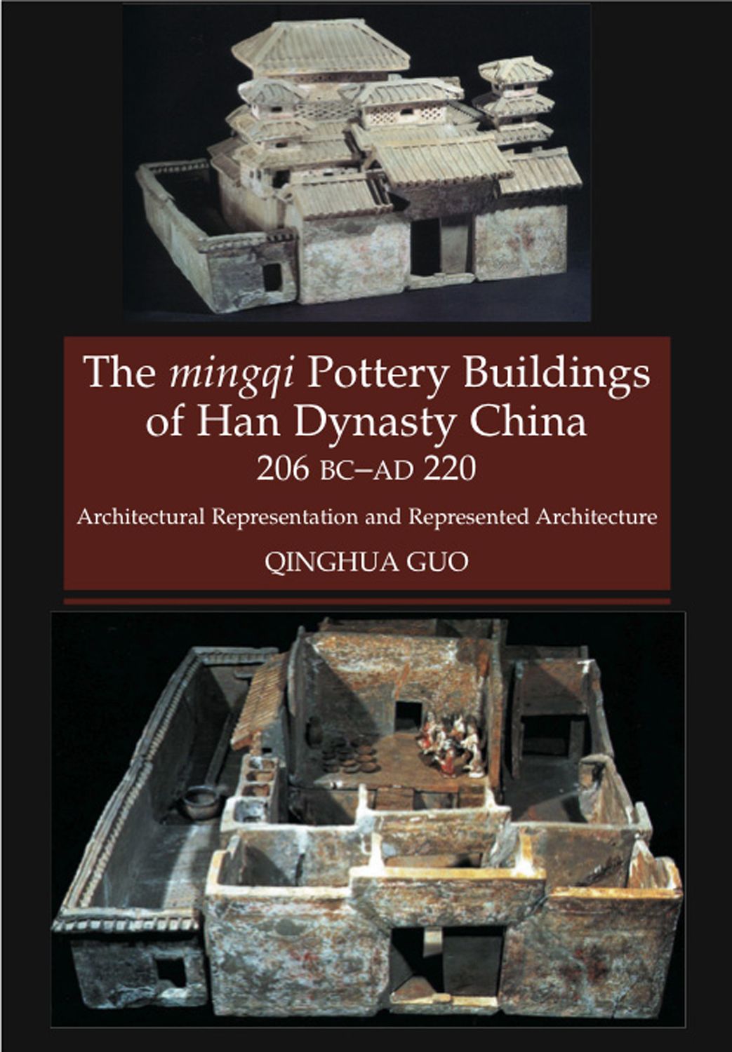 The Mingqi Pottery Buildings of Han Dynasty China, 206 BC -AD 220 ...