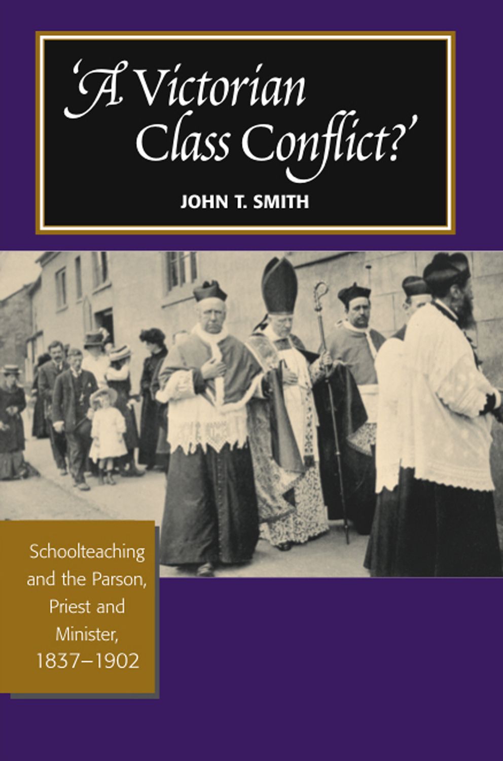 'A Victorian Class Conflict?': Schoolteaching and the Parson, Priest ...