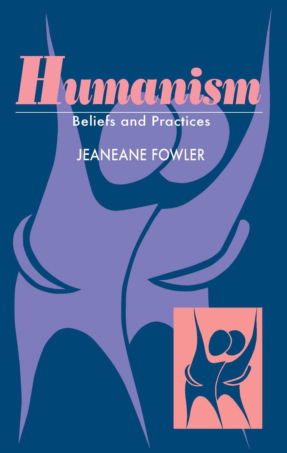 Humanism: Beliefs and Practices by Jeaneane D. Fowler | Goodreads