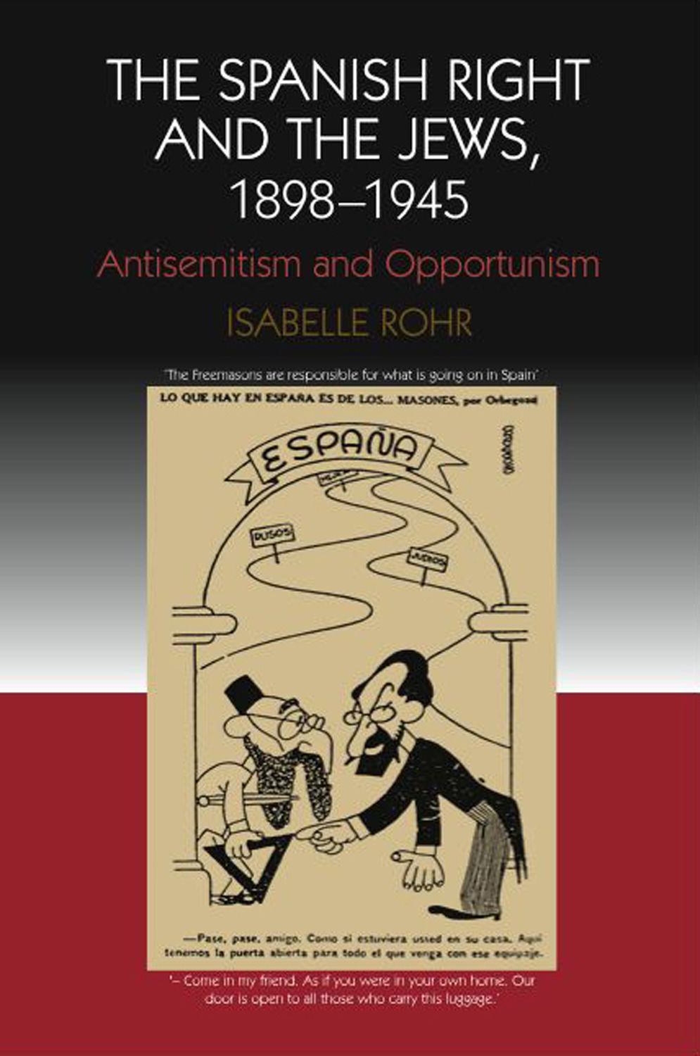 The Spanish Right and the Jews, 1898-1945: Antisemitism and Opportunism ...
