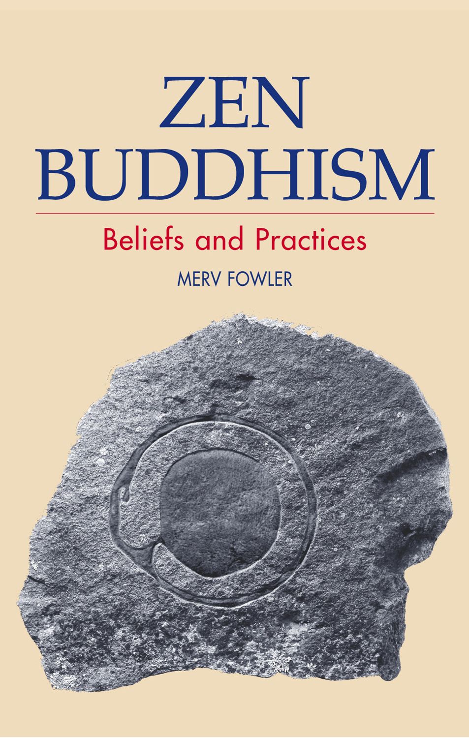 Zen Buddhism: Beliefs and Practices by Merv Fowler | Goodreads