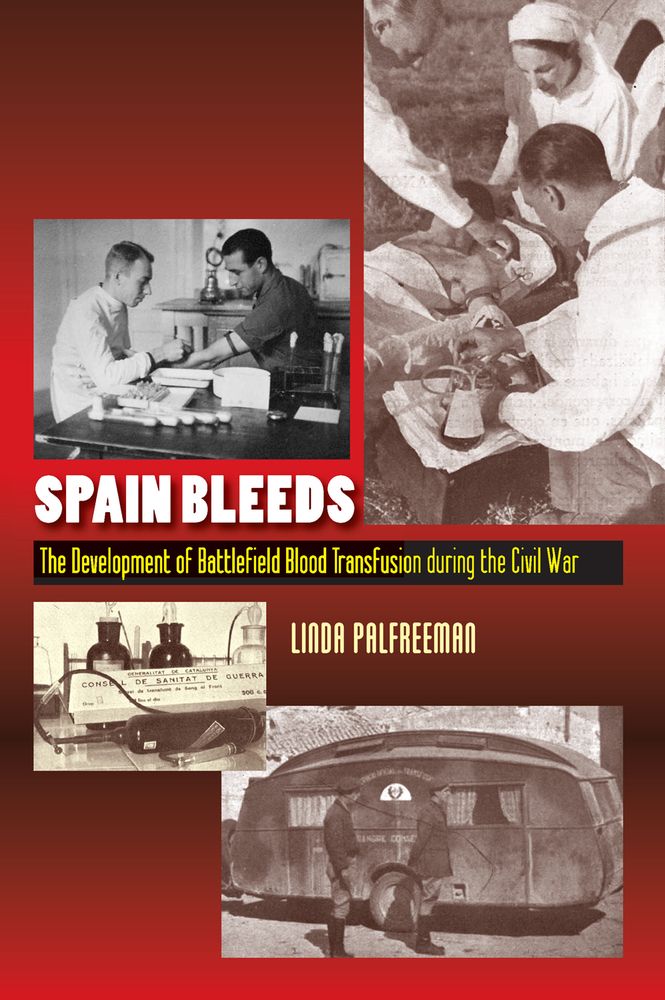 Spain Bleeds: The Development of Battlefield Blood Transfusion During ...