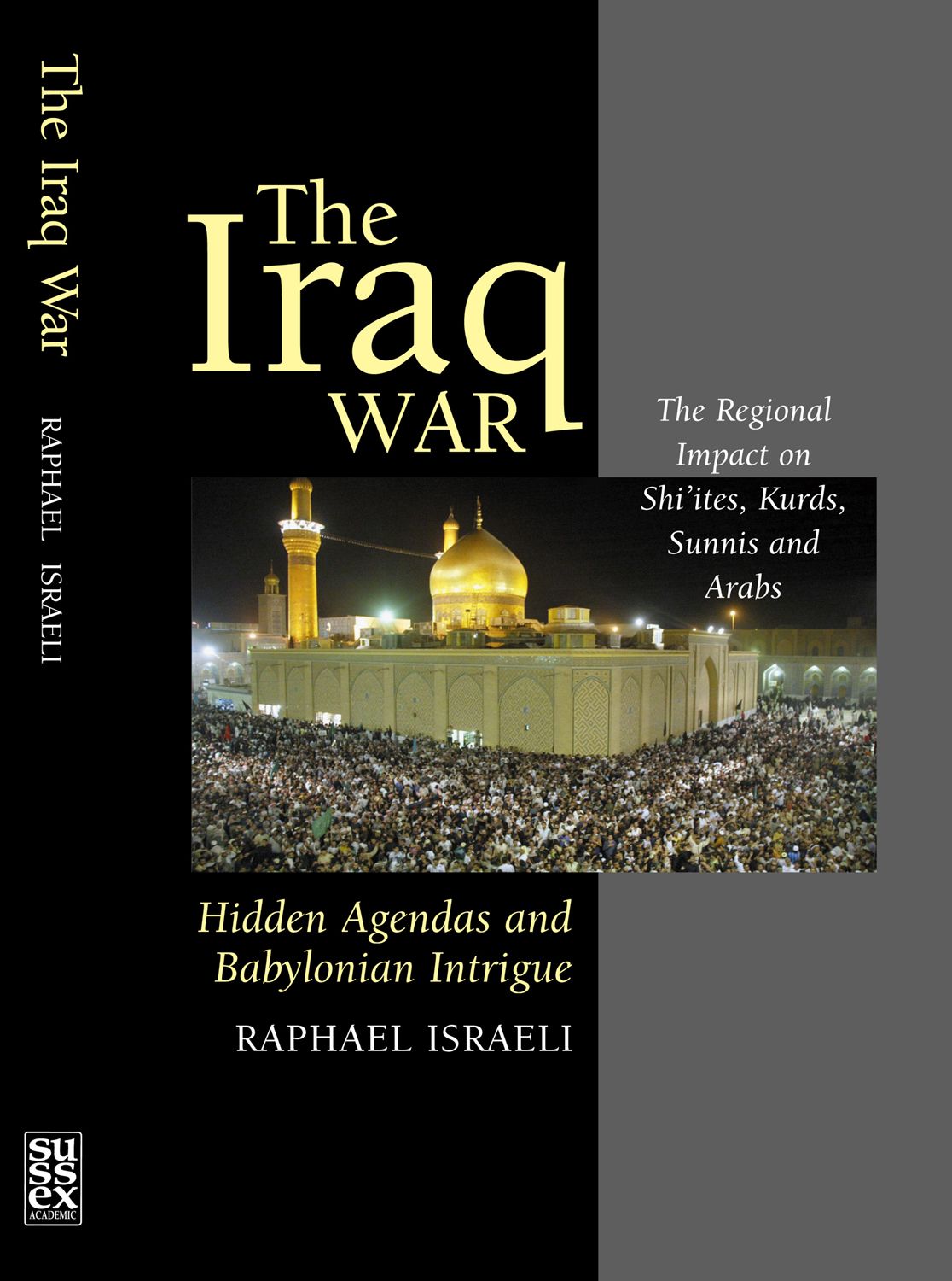 The Iraq War: Hidden Agendas and Babylonian Intrigue: The Regional ...