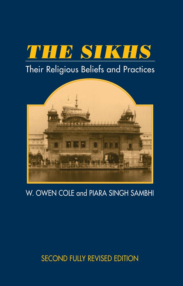 The Sikhs: Their Religious Beliefs Practices by W. Owen Cole | Goodreads