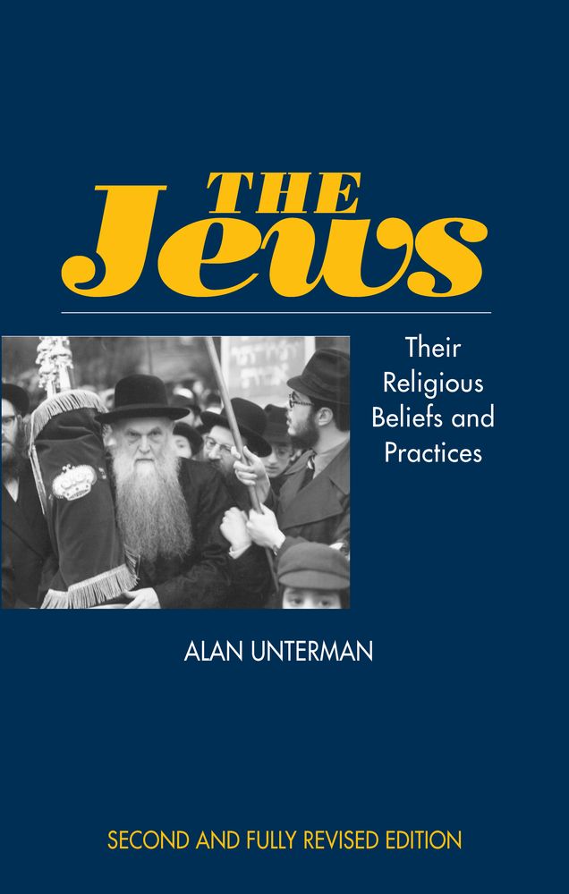 The Jews: Their Religious Beliefs Practices by Alan Unterman | Goodreads