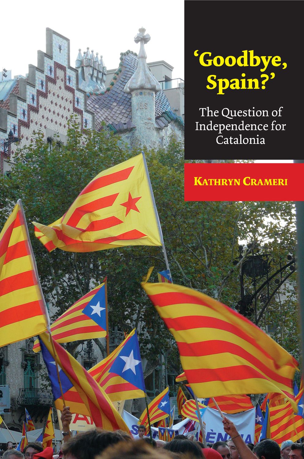 'Goodbye, Spain?': The Question of Independence for Catalonia by ...