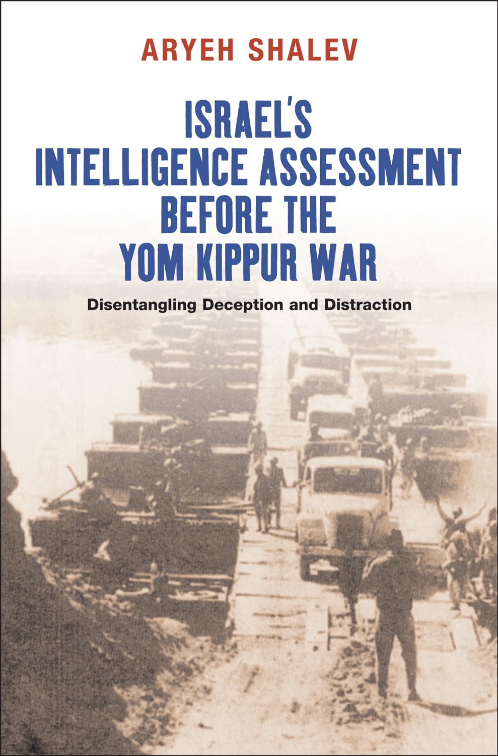 Israel's Intelligence Assessment Before the Yom Kippur War ...