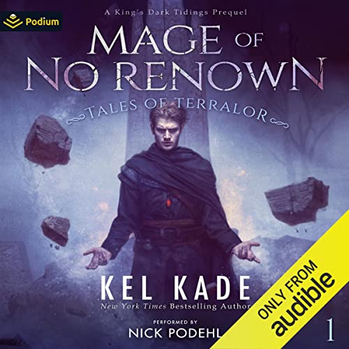 A Mage of No Renown (Tales of Terralor, #1) by Kel Kade | Goodreads