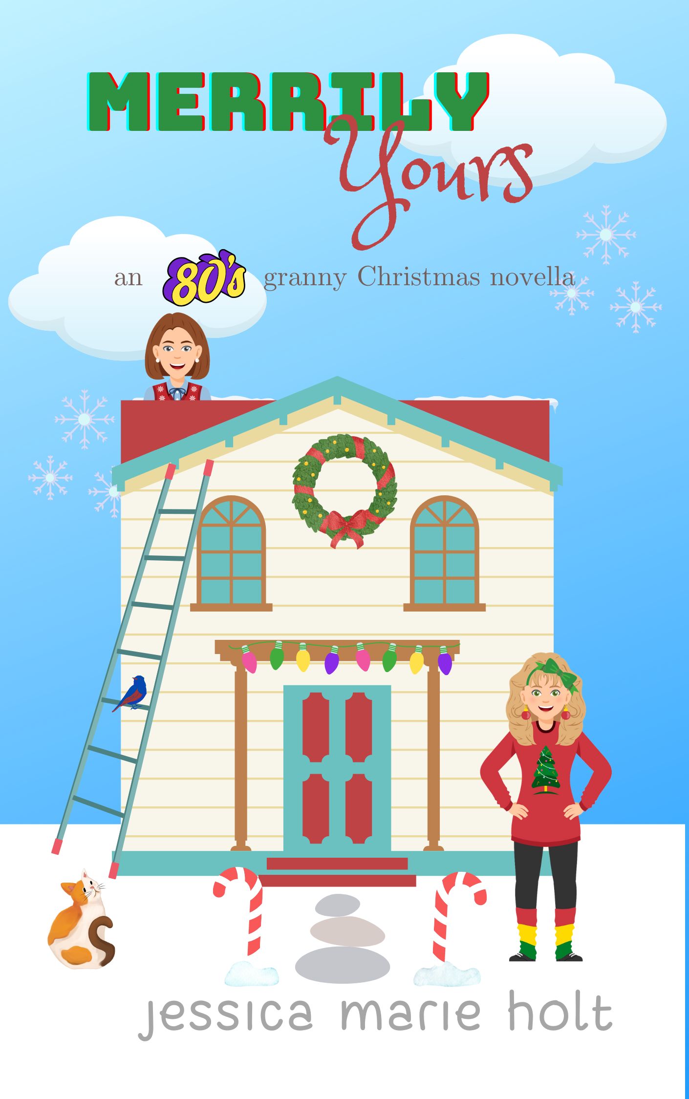 Merrily Yours : An 80s Christmas Novella by Jessica Marie Holt | Goodreads