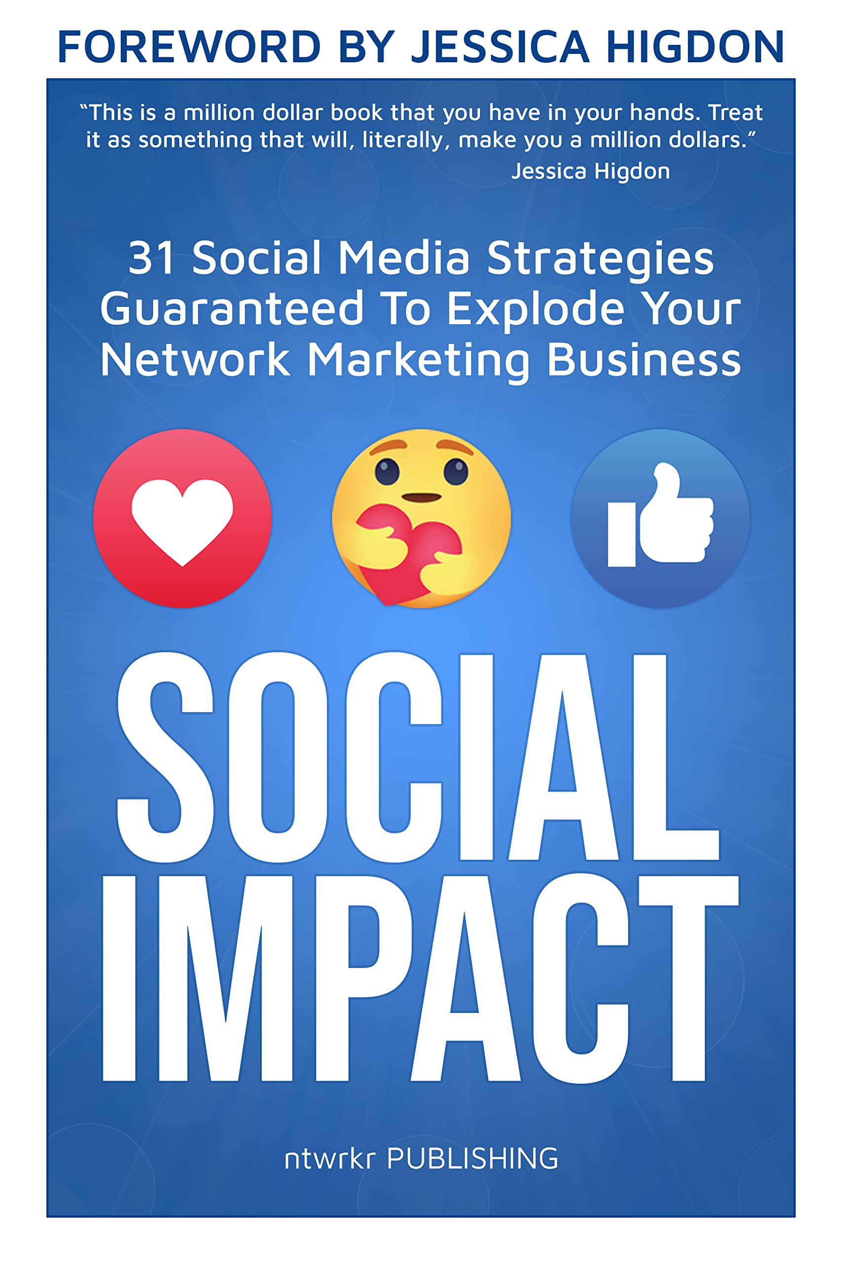 SOCIAL IMPACT: 31 Social Media Strategies Guaranteed To Explode Your Network Marketing Business ...