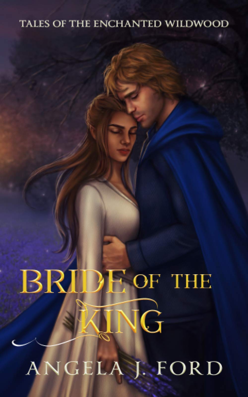 Bride of the King: A Fairy Tale Romance by Angela J. Ford | Goodreads