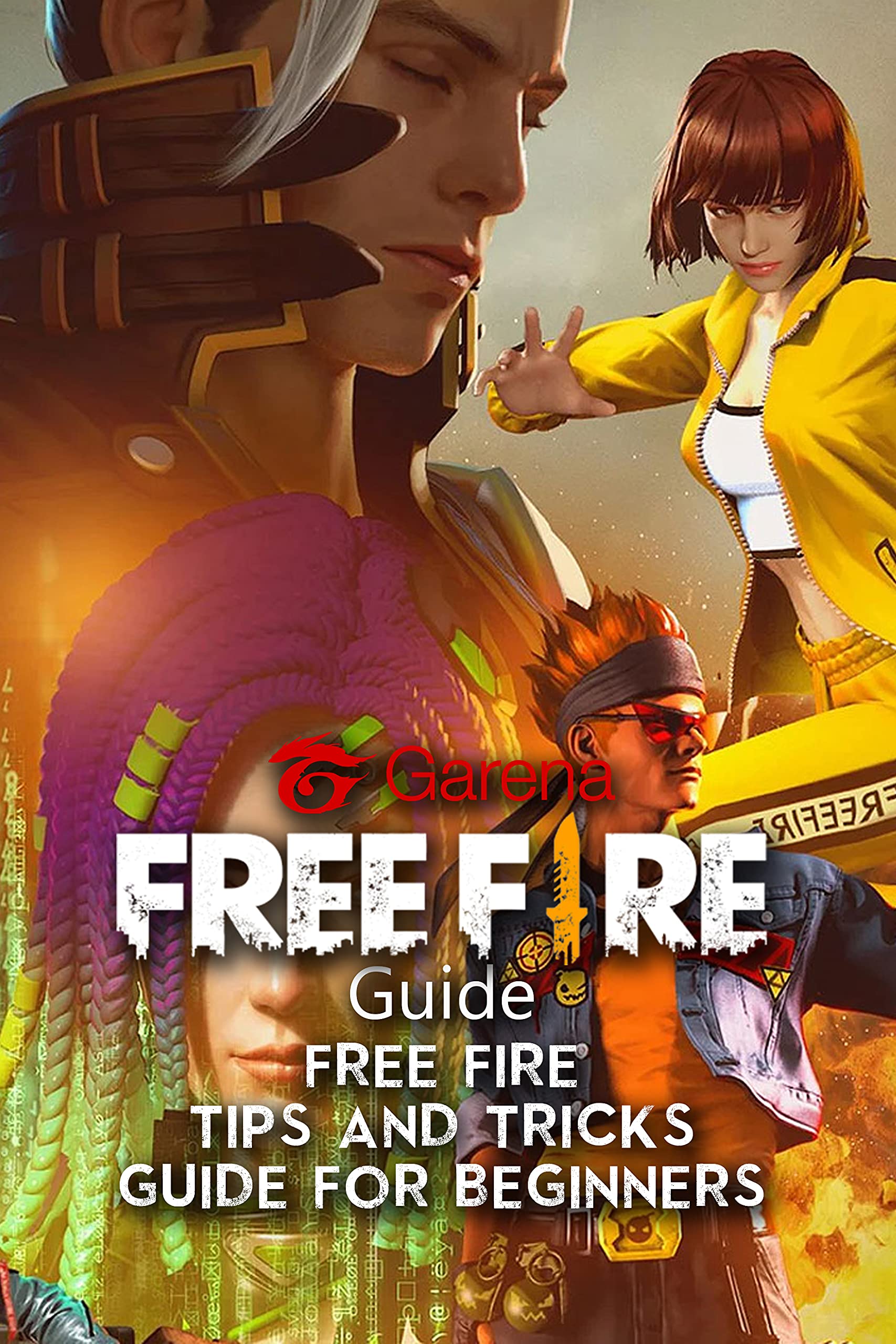 Garena Free Fire Guide: Free Fire – Tips And Tricks Guide for Beginners ...