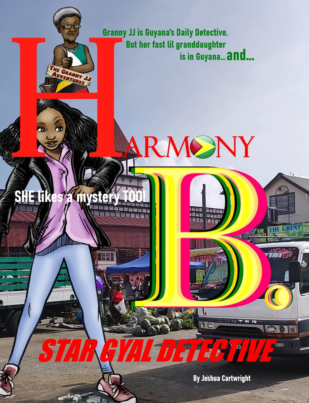 Harmony B. Star Gyal Detective: A Guyana girl story for Caribbean gal ...
