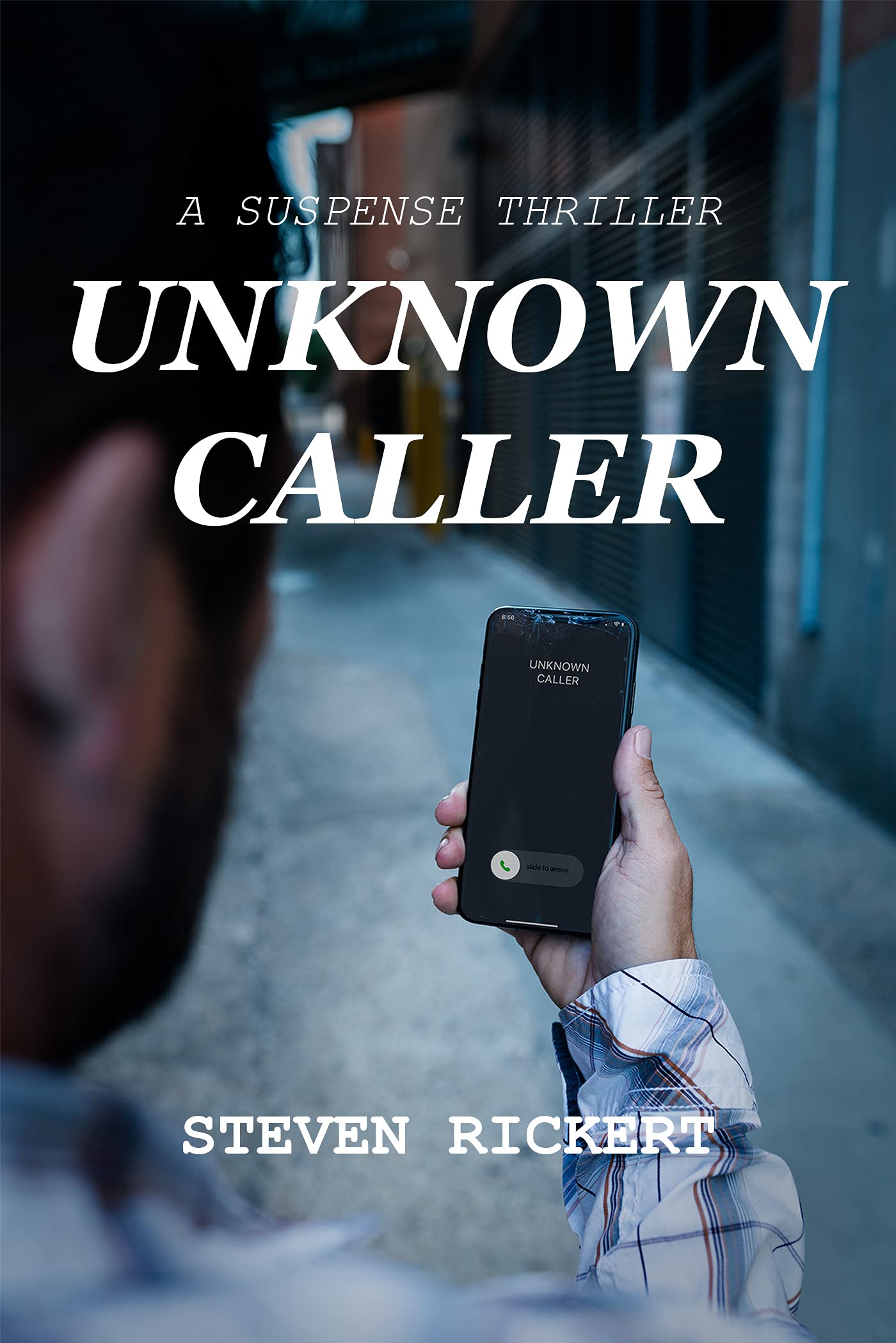 UNKNOWN CALLER by Steven Rickert | Goodreads
