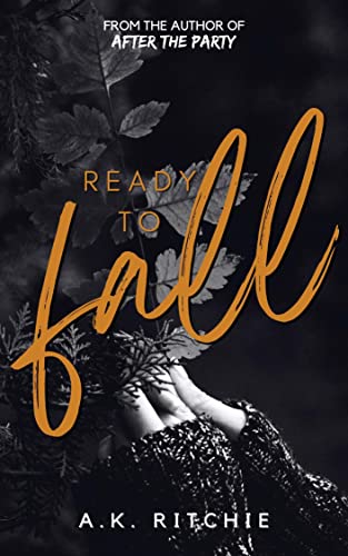 Ready to Fall by A.K. Ritchie | Goodreads