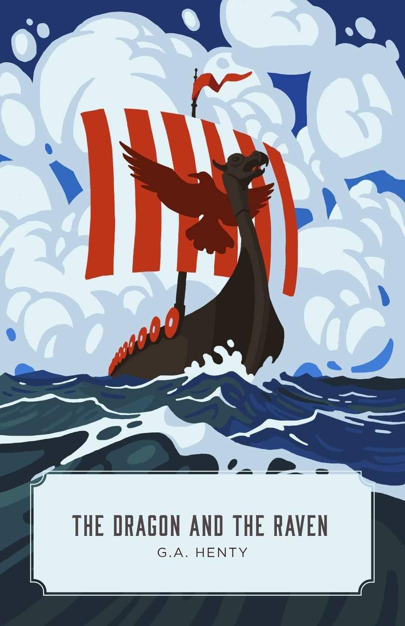 The Dragon and the Raven by G.A. Henty | Goodreads