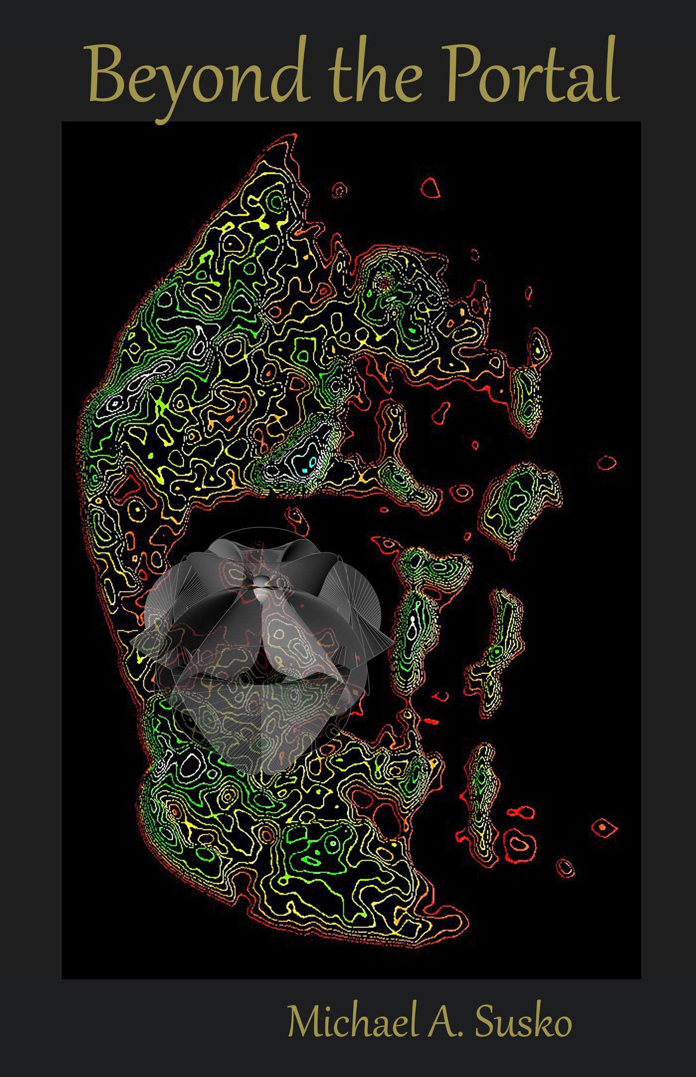 Beyond the Portal: From Within the Mystery Stone by Michael A. Susko ...