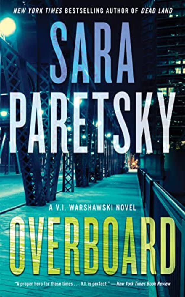 Overboard: A Novel (V.I. Warshawski Novels Book 22) by Ѕаrа Раrеtѕkу ...