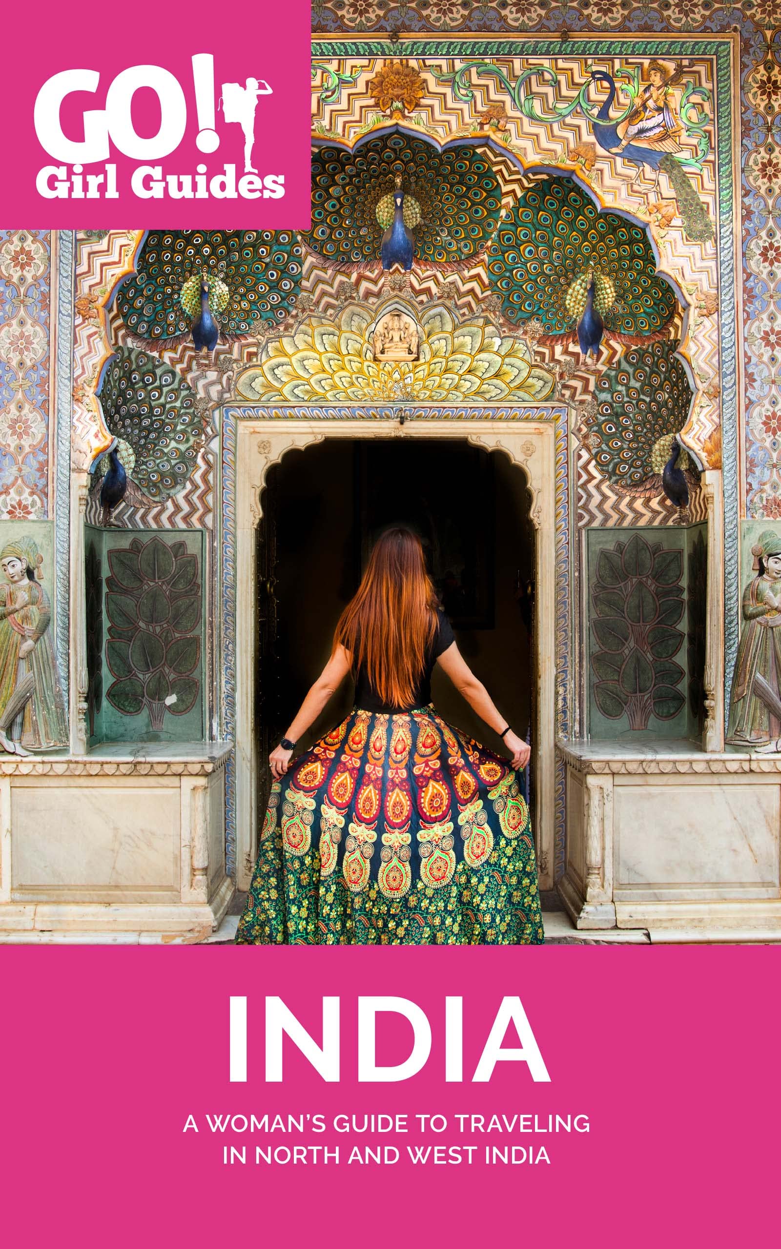 Go! Girl Guides India: A Woman's Guide to Traveling in North & West ...