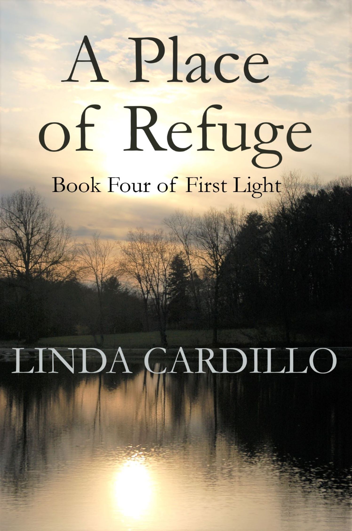 A Place of Refuge (First Light, #4) by Linda Cardillo | Goodreads