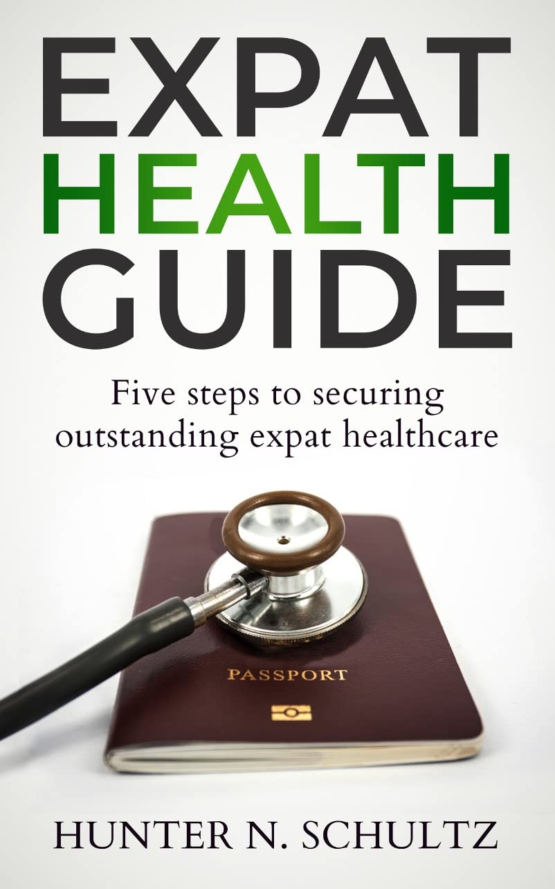 Expat Health Guide: Five steps to securing outstanding expat healthcare ...