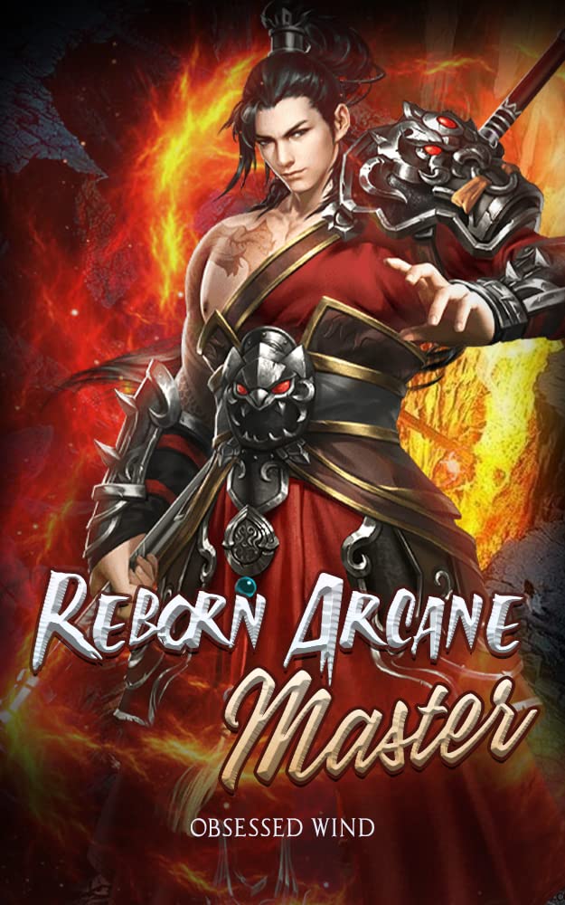 Reborn Arcane Master: The world of martial saints Book 2 by Obsessed Wind | Goodreads