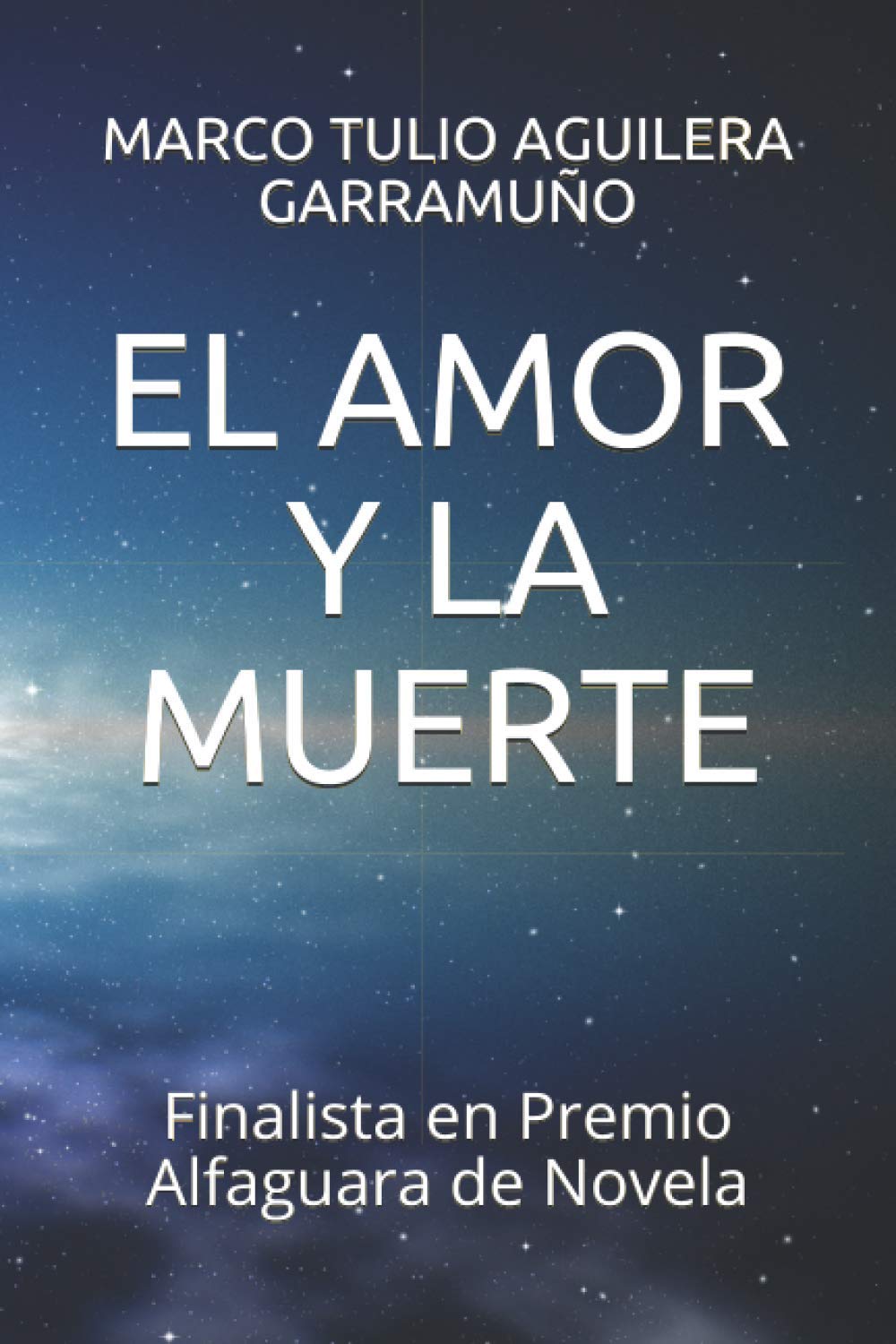 EL AMOR Y LA MUERTE: Finalista en Premio Alfaguara de Novela by Marco ...