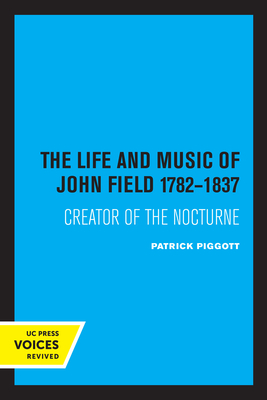Life and Music of John Field 1782-1837: Creator of the Nocturne by ...