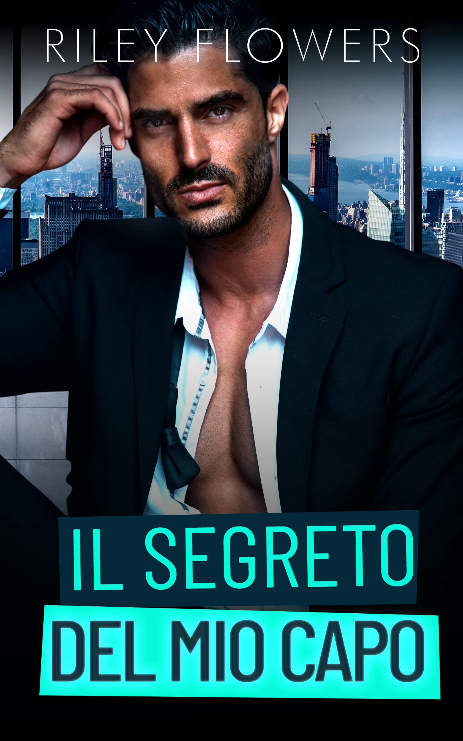 Il segreto del mio capo by Riley Flowers | Goodreads